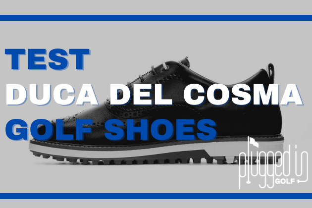 Test & Review Duca del Cosma Golf Shoes - Plugged In Golf