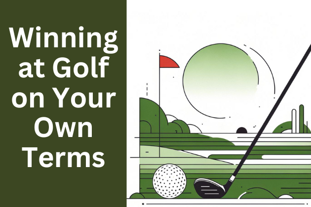 Winning at Golf on Your Terms - Plugged In Golf