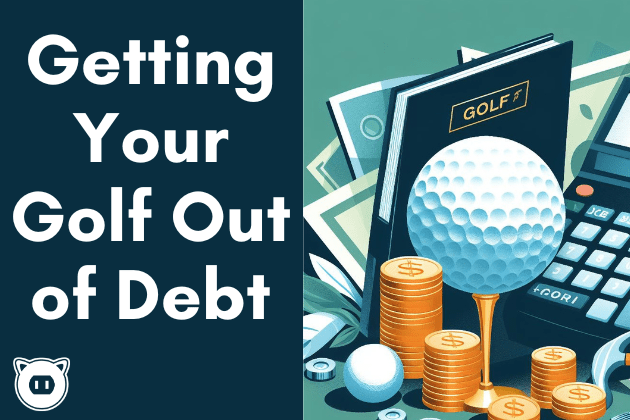 Getting Your Golf Out of Debt - Plugged In Golf