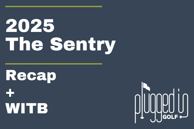 The 2025 Sentry Tournament of Champions Recap - Plugged In Golf
